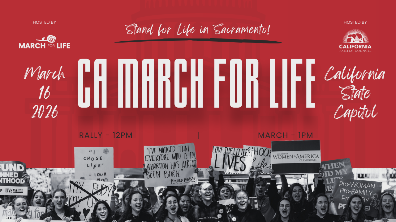 2026 CA March for Life - California Family Council